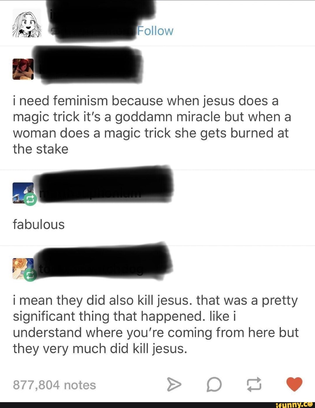 I need feminism because when jesus does a magic trick it’s a goddamn ...