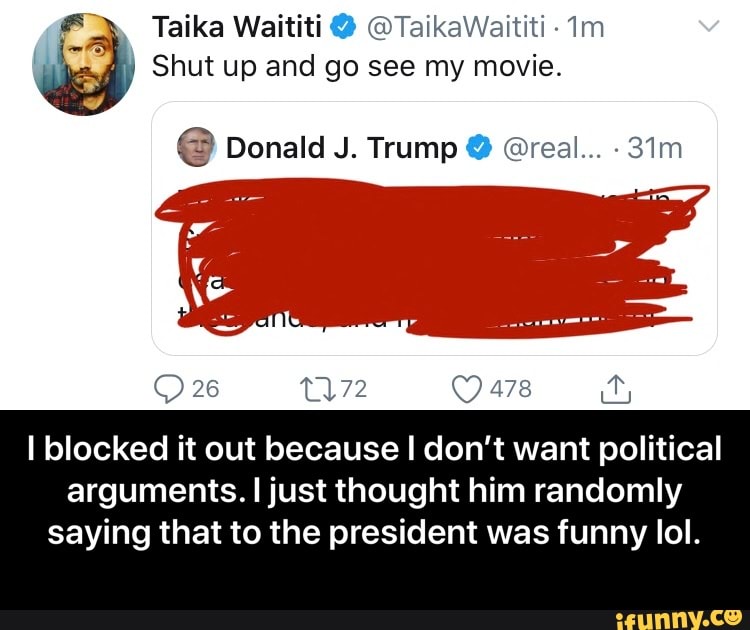 I blocked it out because I don’t want political arguments. I just ...