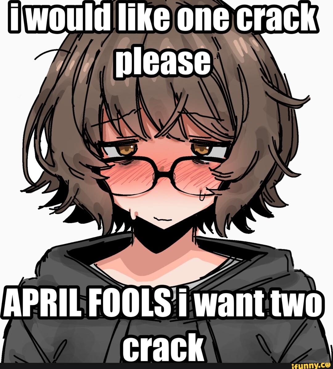 Would like one crack please - iFunny