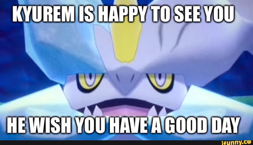 Kyurem memes. Best Collection of funny Kyurem pictures on iFunny