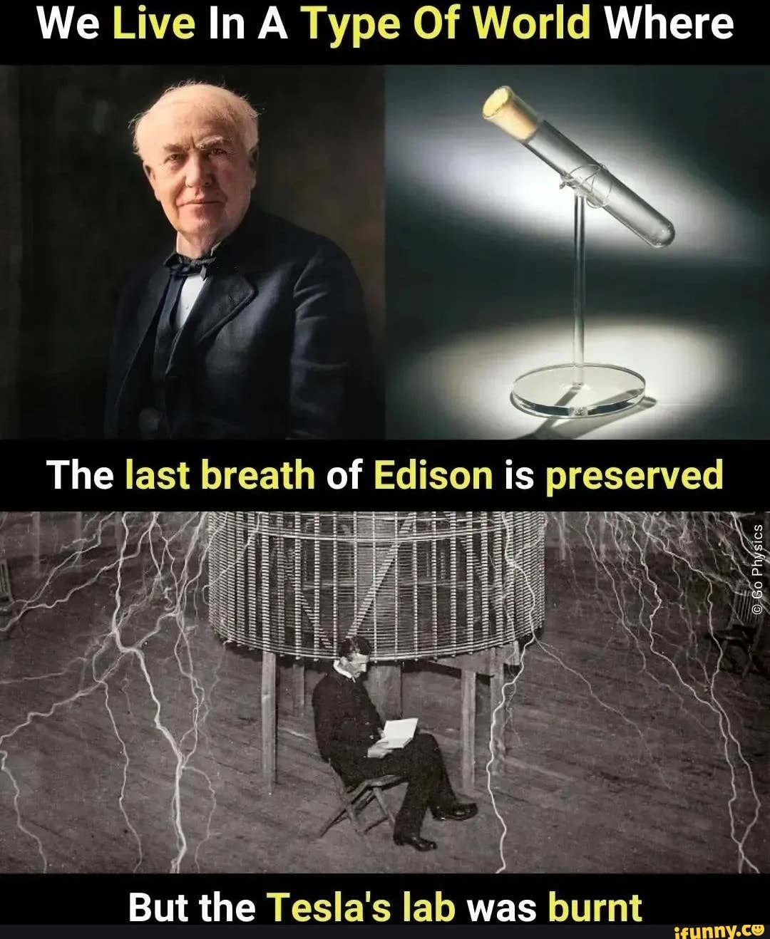 We Live In A Type Of World Where The last breath of Edison is preserve ...