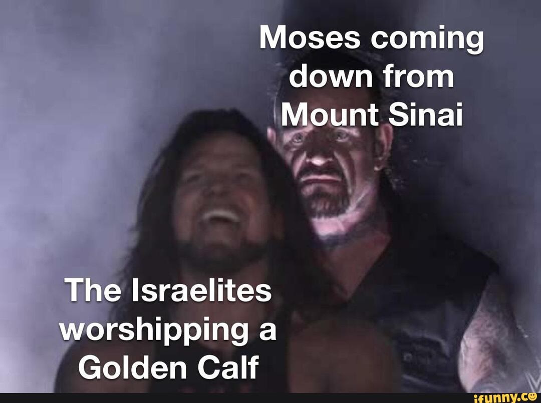 Moses coming down from Mount Sinai The Israelites worshipping a Golden ...