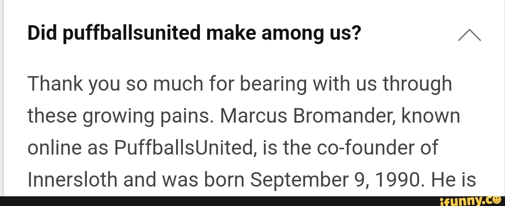 Did puffballsunited make among us? Thank you so much for bearing with ...