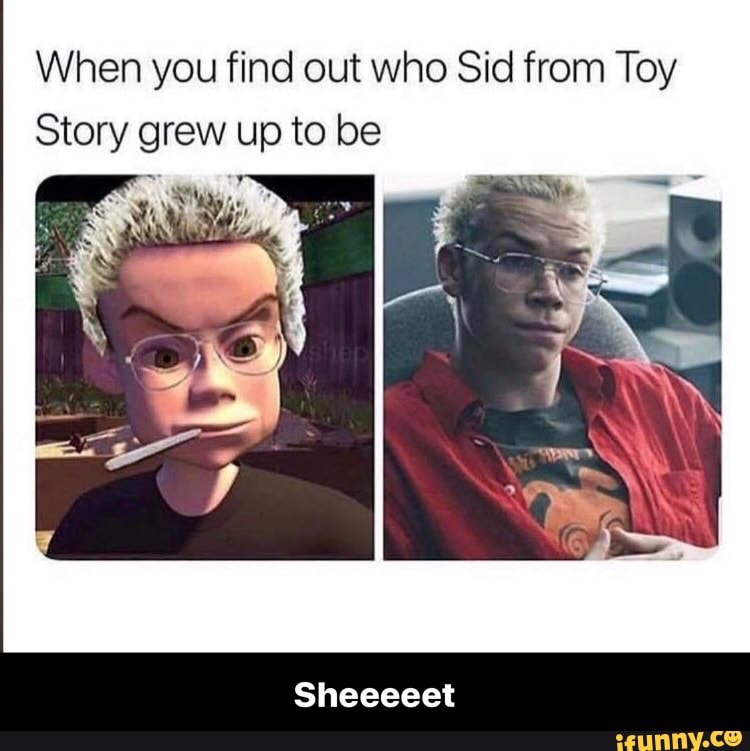 Toy Story Sid Meme Toy Story Sid Meme