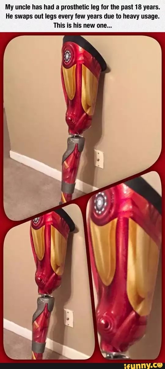 My uncle has had a prosthetic leg for the past 18 years. He swaps out ...