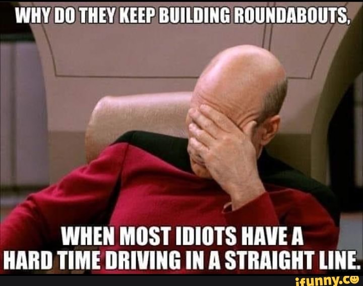 Roundabouts memes. Best Collection of funny Roundabouts pictures on iFunny