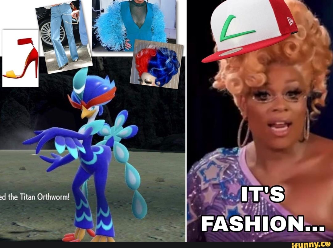 SN IT'S FASHION... the Titan Orthworm! - iFunny