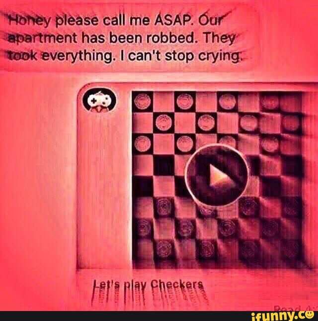 45 Memes to Make You Creme - Honey please call me ASAP. Our "apartment ...