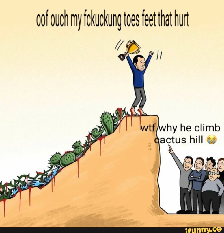 Oof ouch my fe toes feet that hurt AIGGER - iFunny