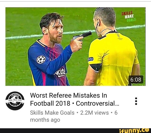 Worst Referee Mistakes In Football 2018 Controversial... Skills Make ...