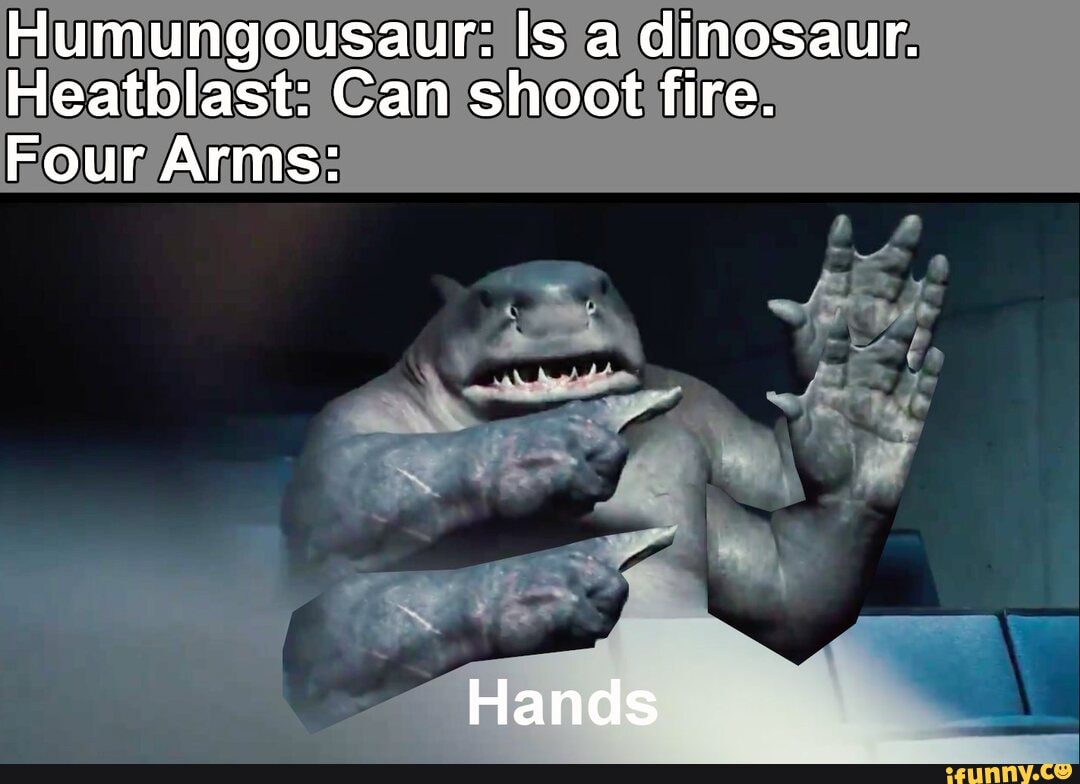 Humungousarur: Is a dinosaur. Heatblast: Can shoot fire. Four Arms ...