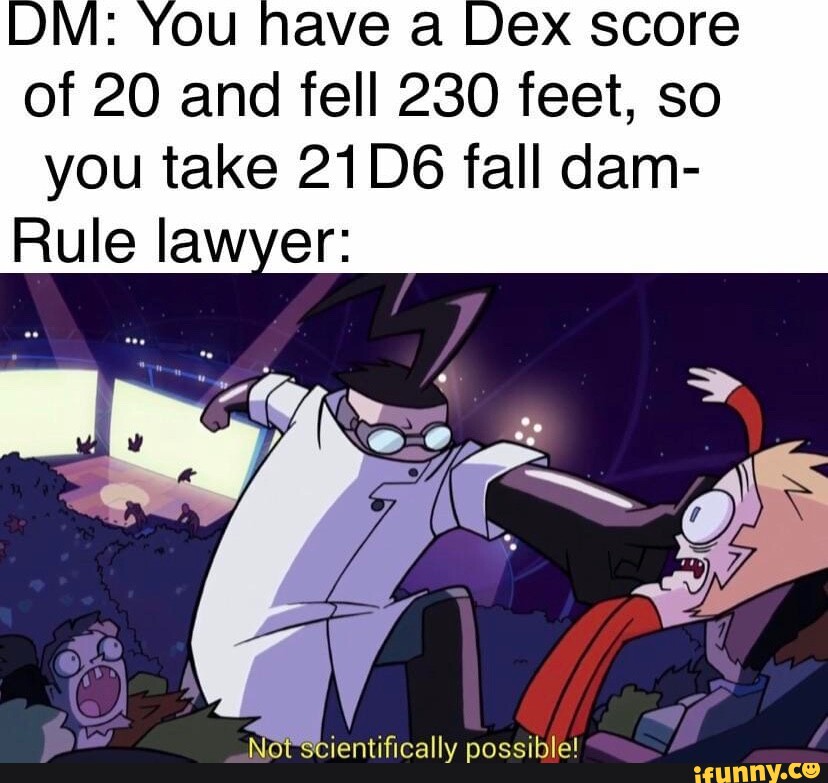 Ex score of 20 and fell 230 feet, so you take 21D6 fall dam- Rule ...