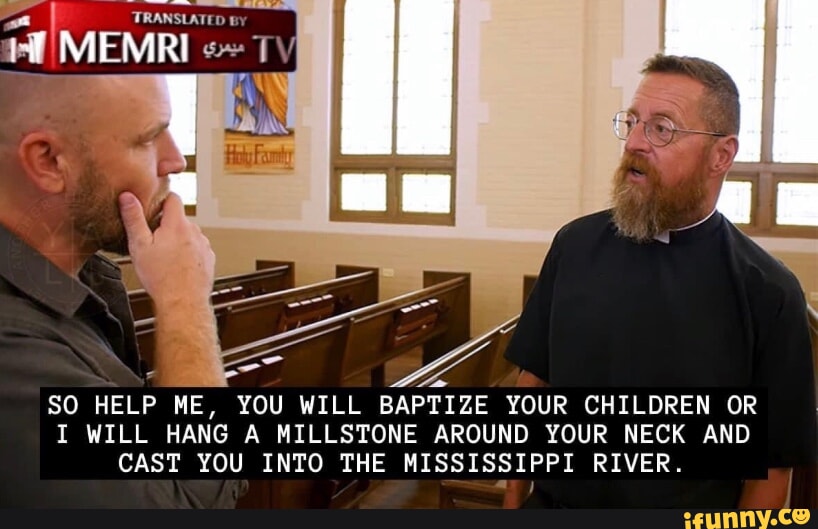 TRANSLATED By we TY MRI val MEN an SO HELP ME, YOU WILL BAPTIZE YOUR ...