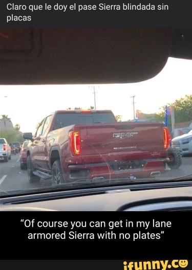 Claro que le doy el page Sierra blindada sin placas "Of course you can ...