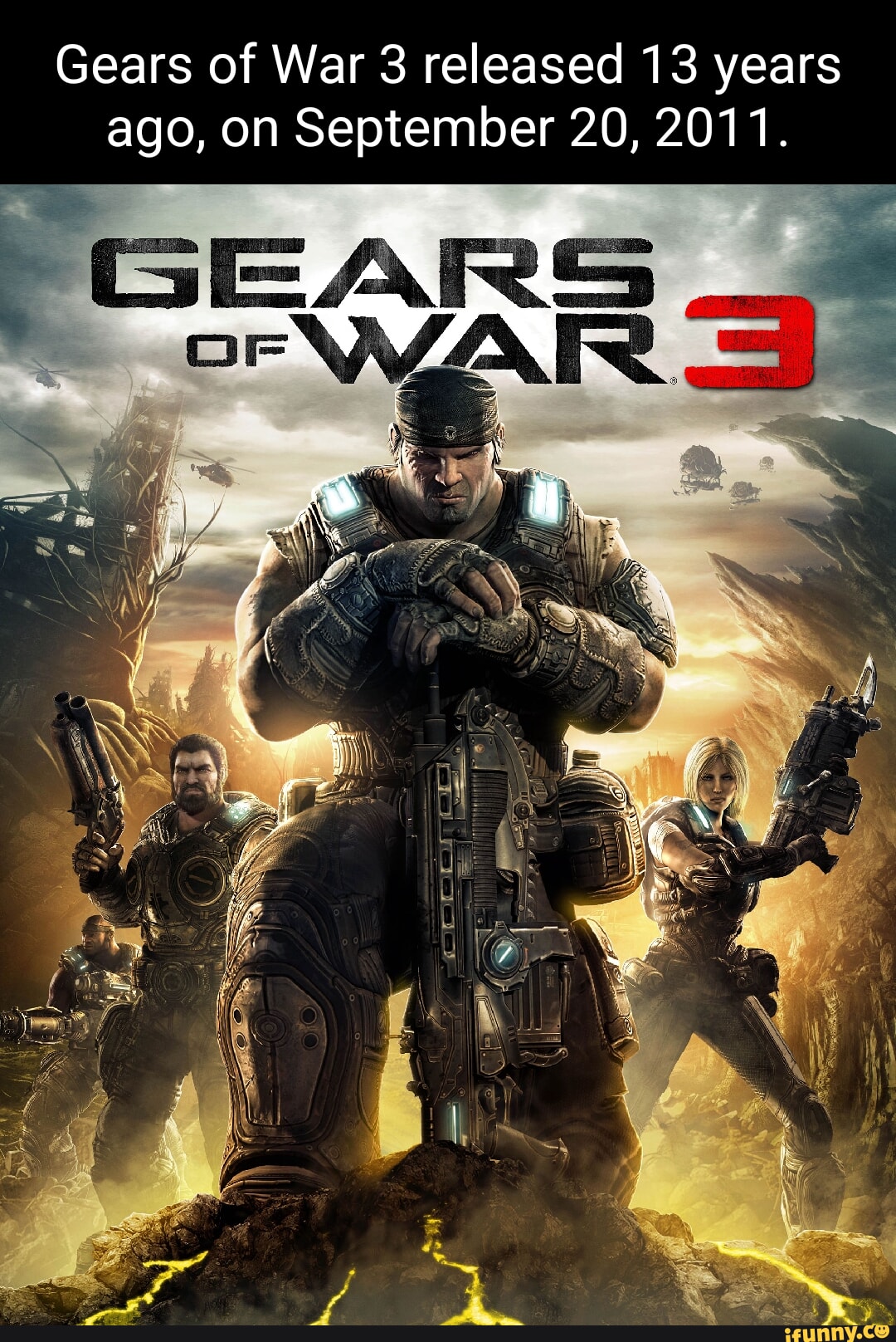 Gears of War 3 released 13 years ago, on September 20, 2011. Xs - iFunny