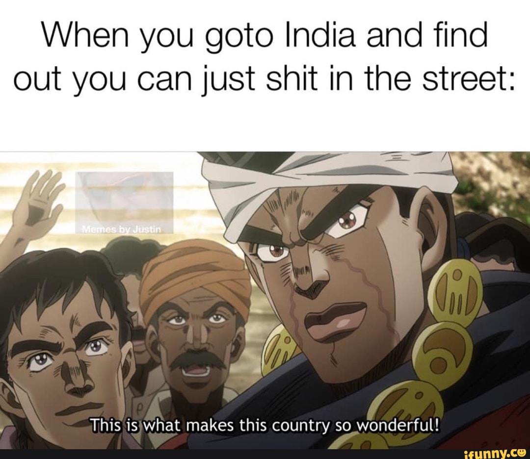 When you goto India and find out you can just shit in the street: This ...