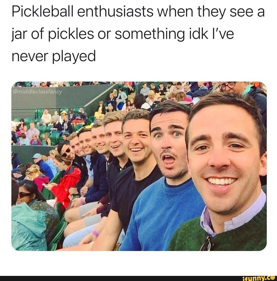 Pickleball memes. Best Collection of funny Pickleball pictures on iFunny