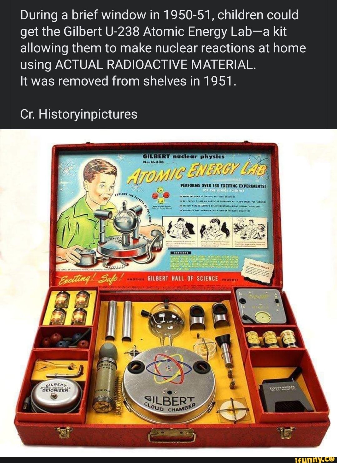 During a brief window in 1950-51, children could get the Gilbert U-238 ...