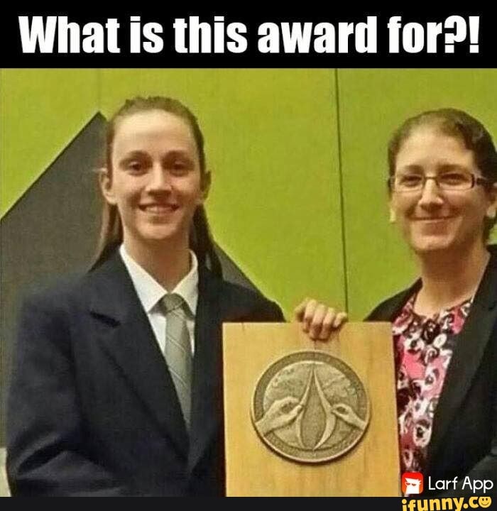 What is this award for?! a Larf App - iFunny
