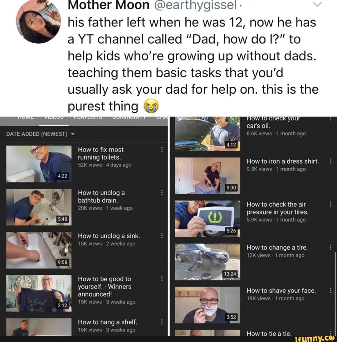 His father left when he was 12, now he has a YT channel called "Dad ...