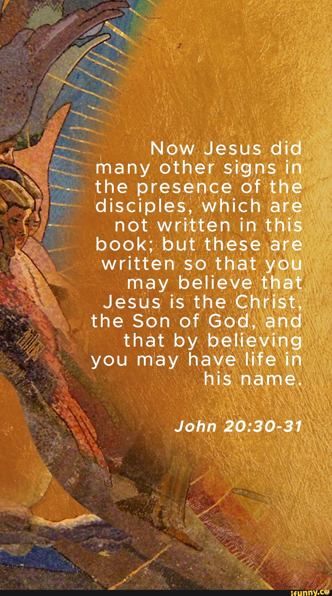 Now Jesus did many other signs in the presence of the disciples, which ...