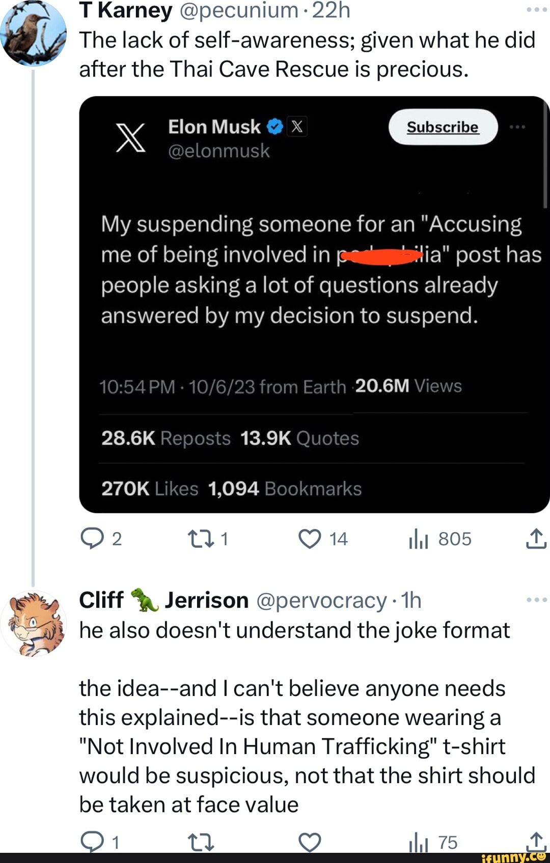 Dy The lack of self-awareness; given what he did after the Thai Cave ...