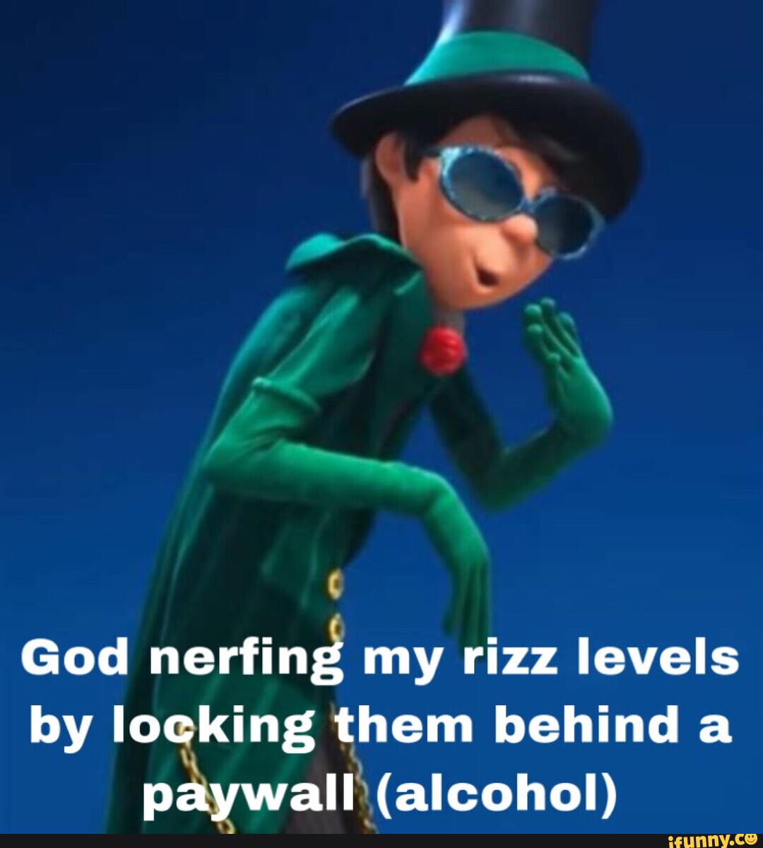 God nerfing my rizz levels by locking them behind a paywall (alcohol ...