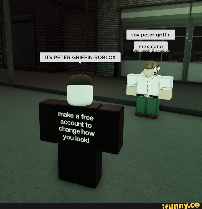Soy peter griffin ITS PETER GRIFFIN ROBLOX make a free account to ...