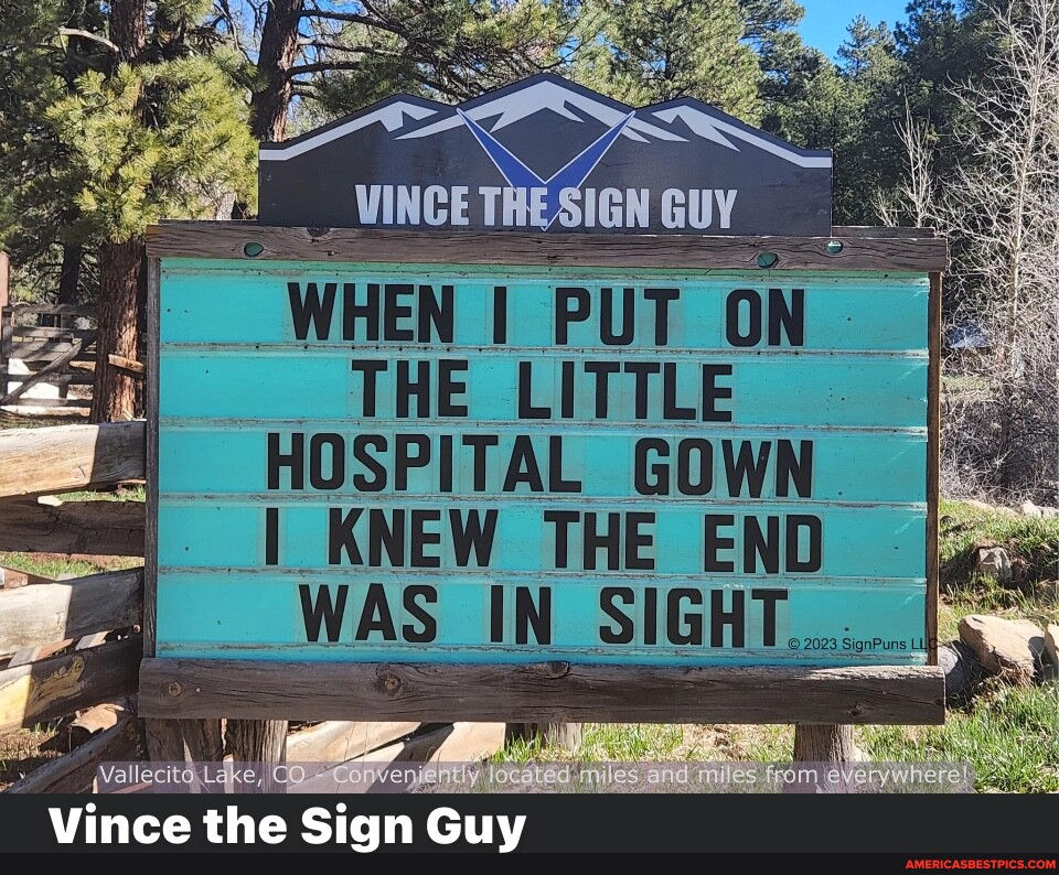 WHEN PUT ON THE LITTLE HOSPITAL -T-KNEW THE END Vince the Sign Guy ...