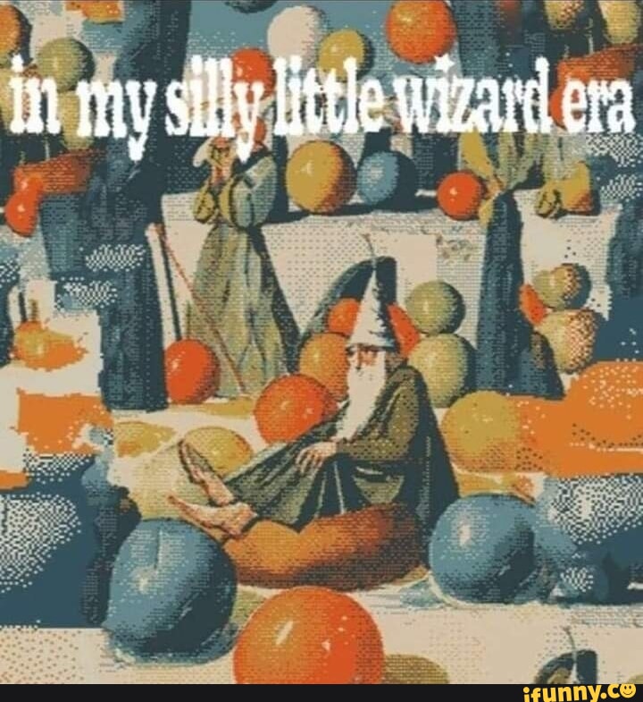 My silly little wizard era - iFunny