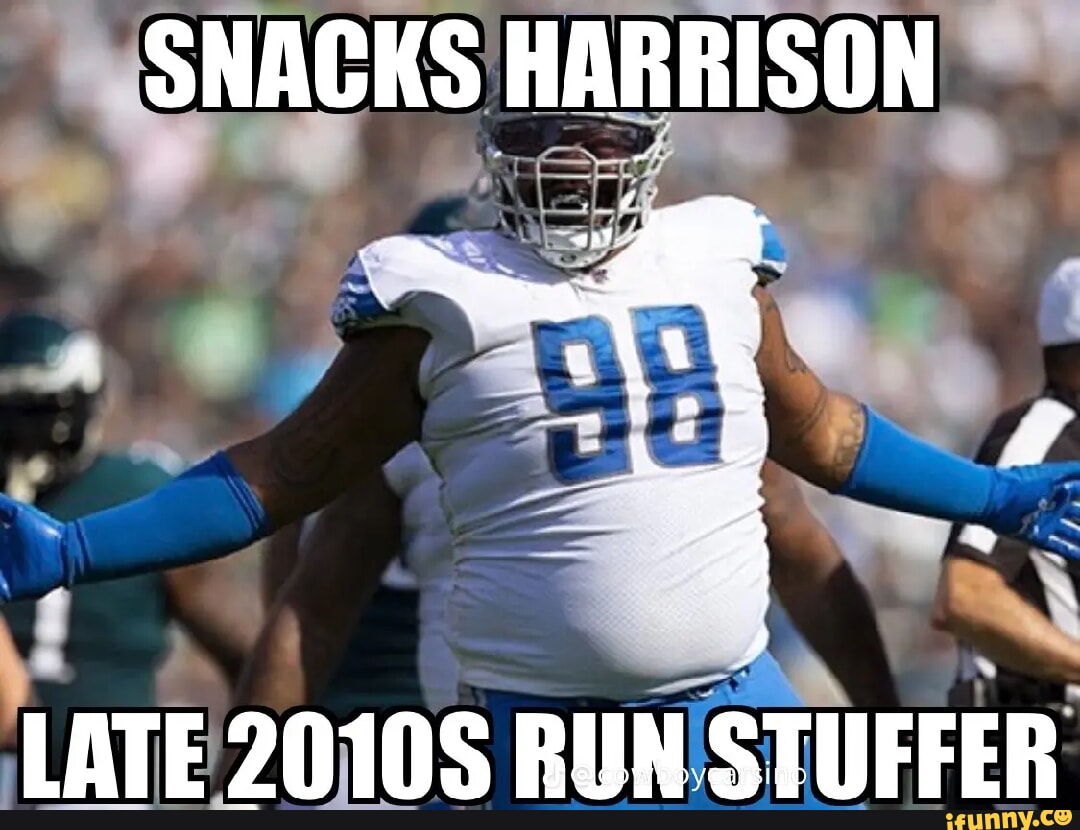 SNACKS HARRISON aA L LATE 2010S RUN STUFFER - iFunny