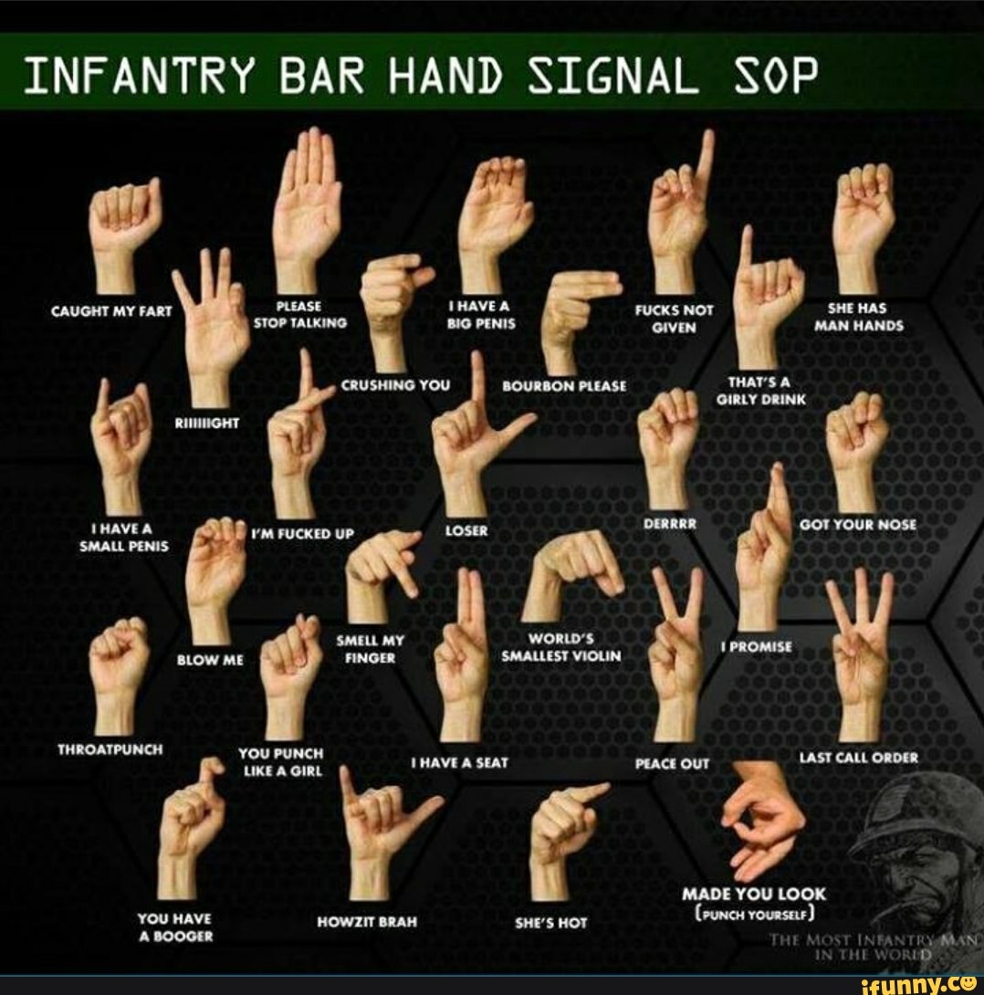 INFANTRY BAR HAND SIGNAL SOP CAUGHT MAY FART A NOT STOP CQUSHING YOU ...