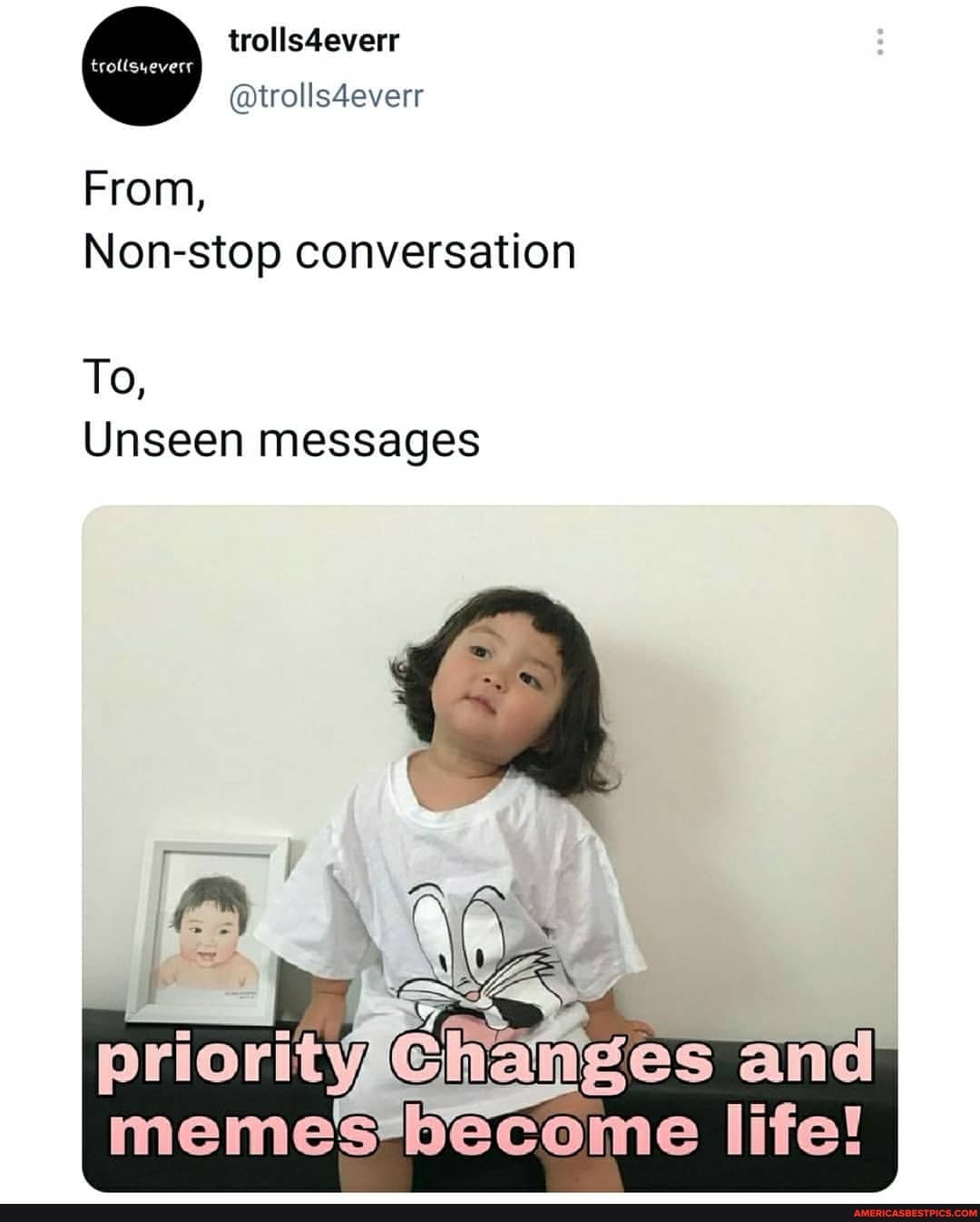 From, Non-stop conversation To, Unseen messages memes life! - America’s ...