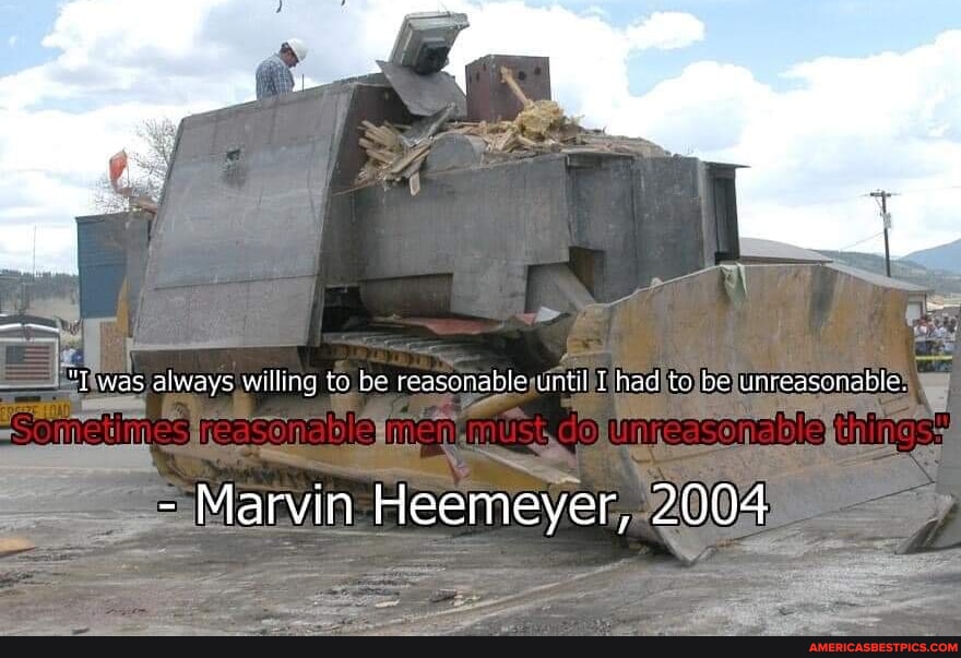 "Twas always willing te be reasonable antl had to be unreasonath ...