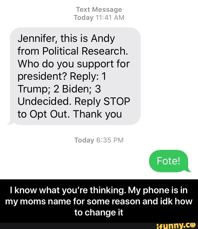 Text Message Today AM Jennifer, this is Andy from Political Research ...