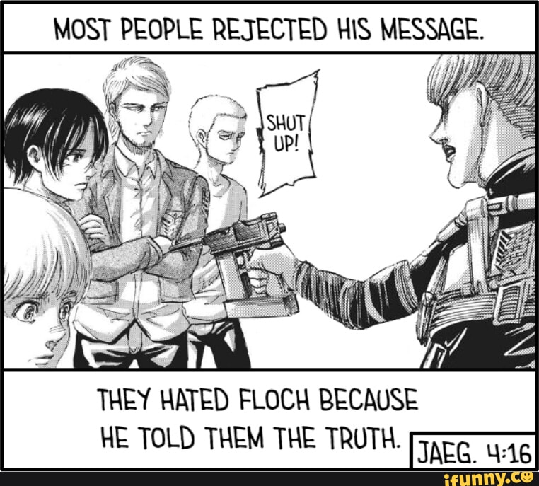 MOST PEOPLE REJECTED HIS MESSAGE. THEY HATED FLOCH BECAUSE HE TOLD THEM ...