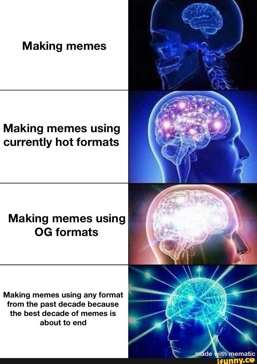 Making memes Making memes using currently hot formats Making memes ...