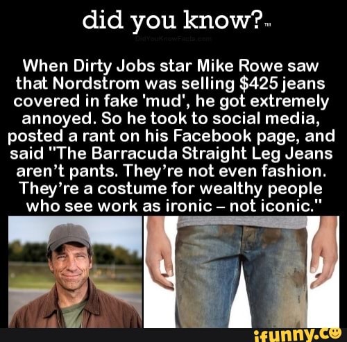 Did you know?.. When Dirty Jobs star Mike Rowe saw that Nordstrom was ...