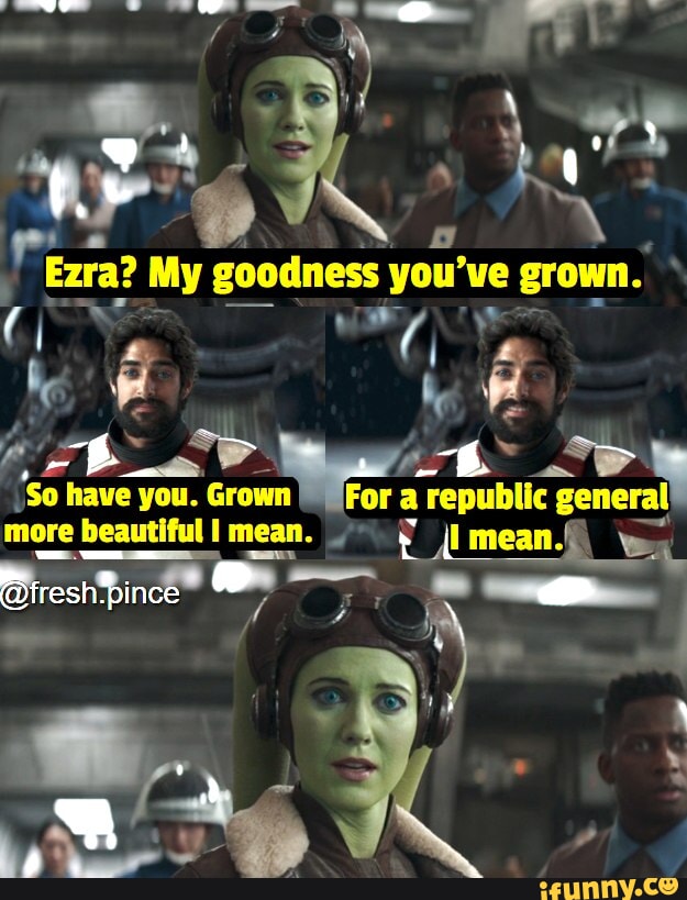 Ezra? My goodness you "we grown. have you. 'Grown For republic more I ...