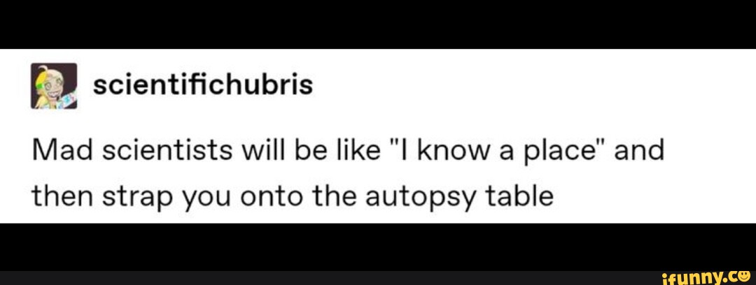 Autopsy memes. Best Collection of funny Autopsy pictures on iFunny