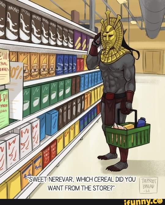 Come to me through fire and war - WEET NEREVAR, WHICH CEREAL DID YOU ...