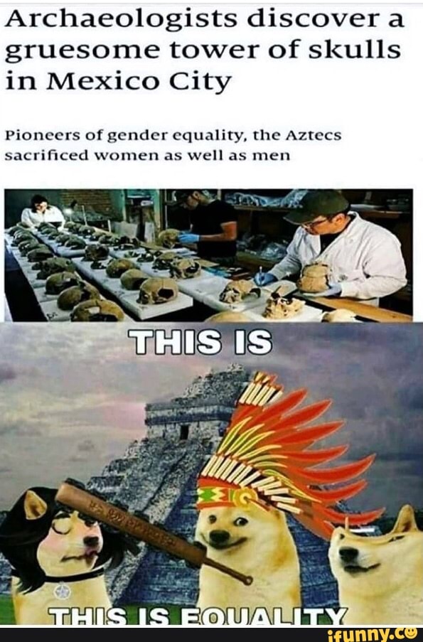 Aztecs memes. Best Collection of funny Aztecs pictures on iFunny