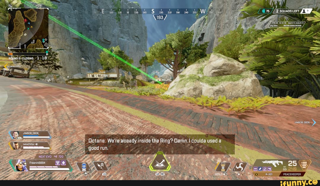 Octane: We're already inside the Ring? Damn. coulda used a good run ...