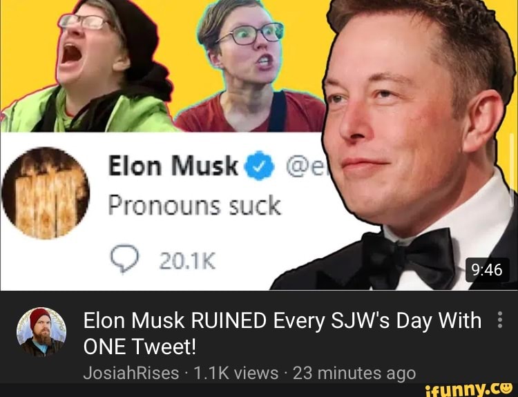 Elon Musk De I 9 Pronouns suck re) Elon Musk RUINED Every SJW's Day ...