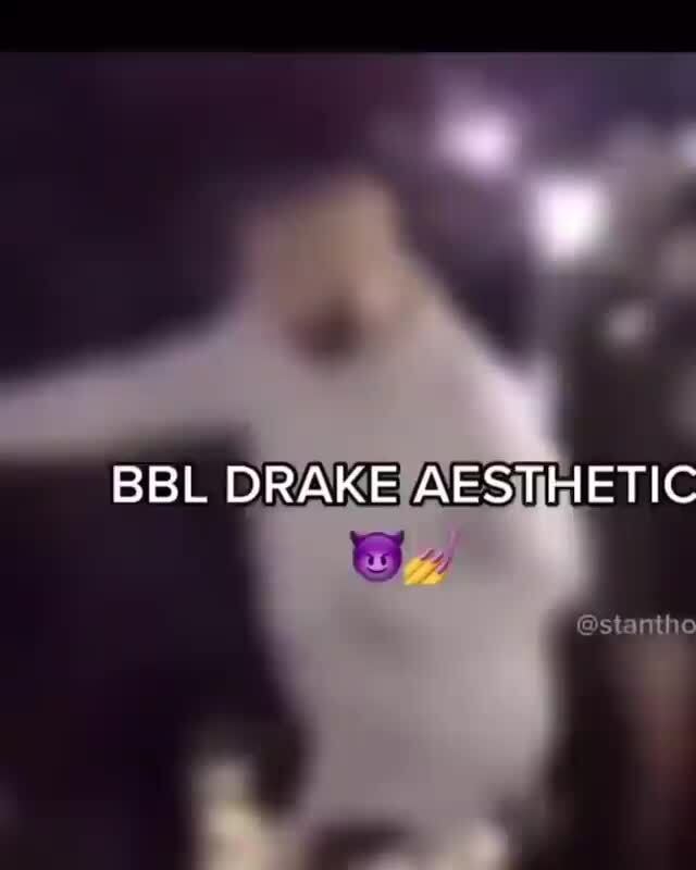 BBL DRAKE AESTHETIC @stanihe - )