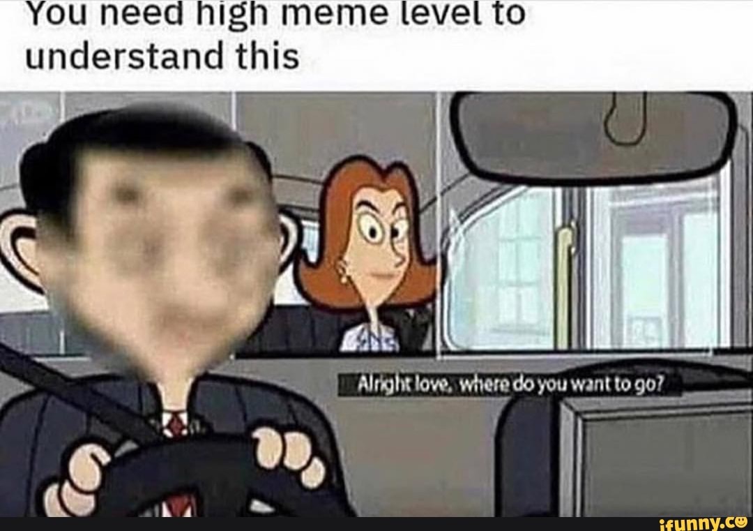 You need high meme level to understand this - iFunny