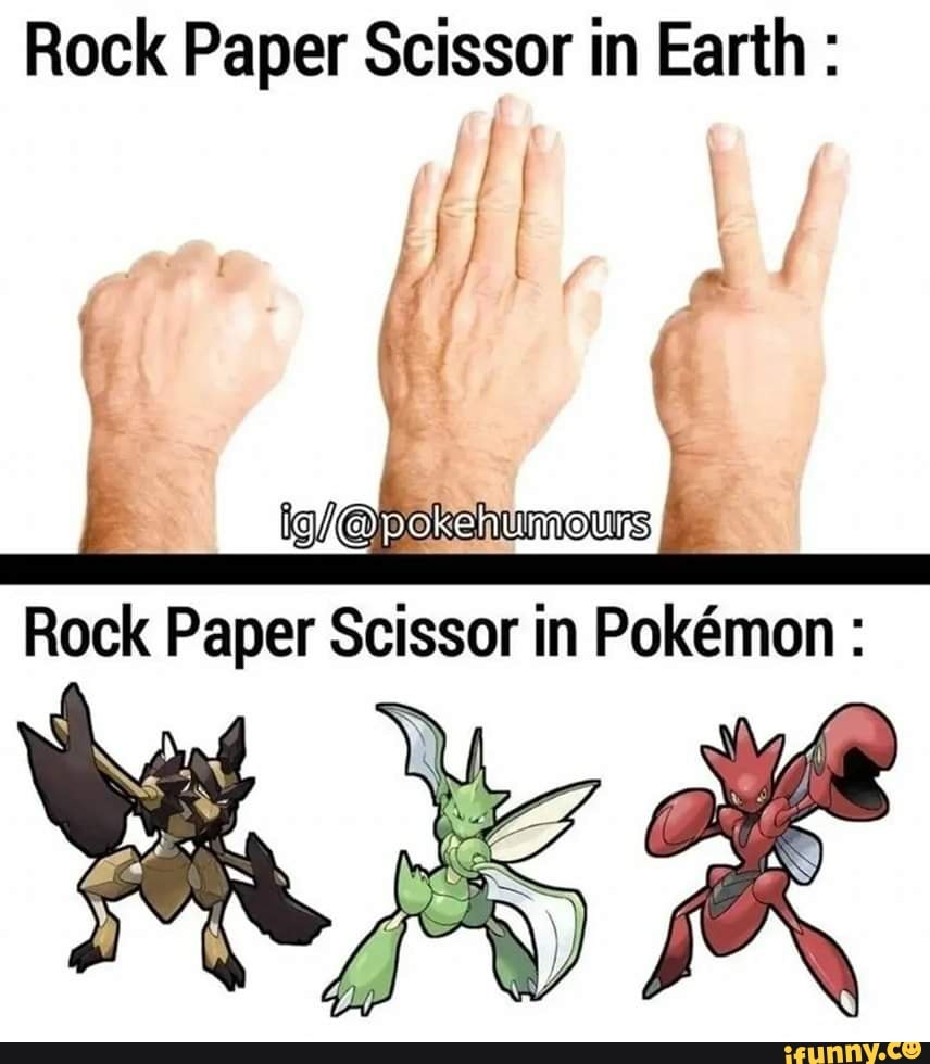 Rock Paper Scissor in Earth Rock Paper Scissor in Pokemon : - iFunny