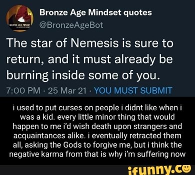 Bronze Age Mindset quotes @BronzeAgeBot The star of Nemesis is sure to ...