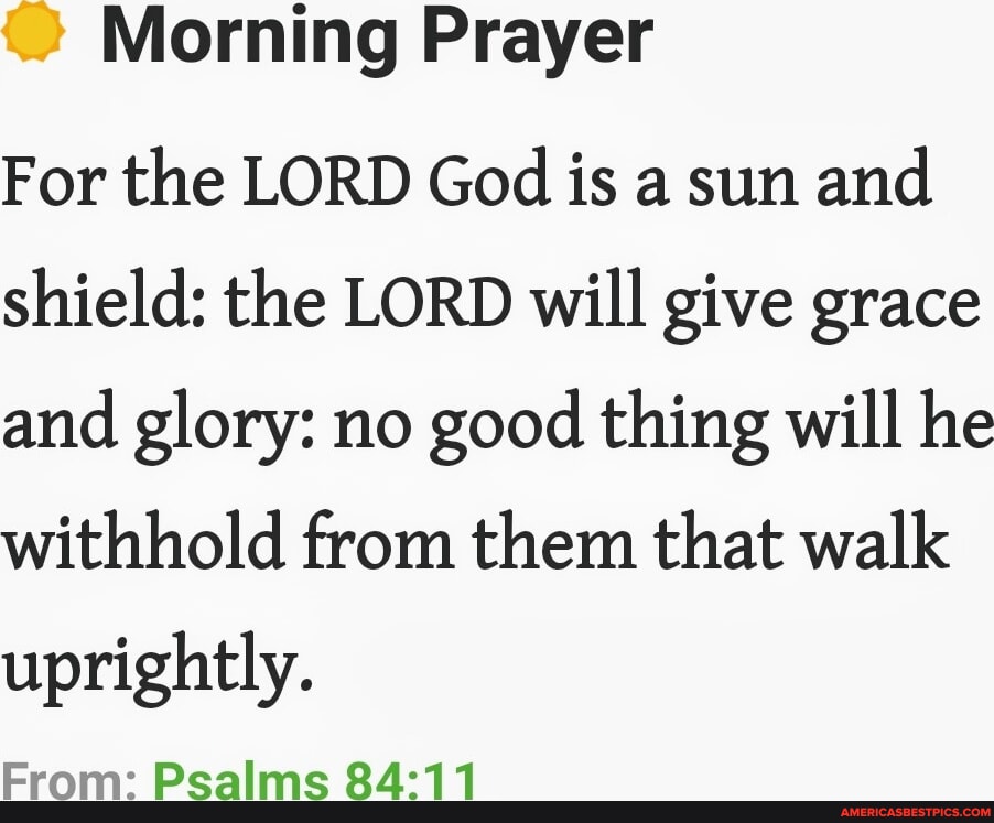 Morning Prayer For the LORD God is a sun and shield: the LORD will give ...