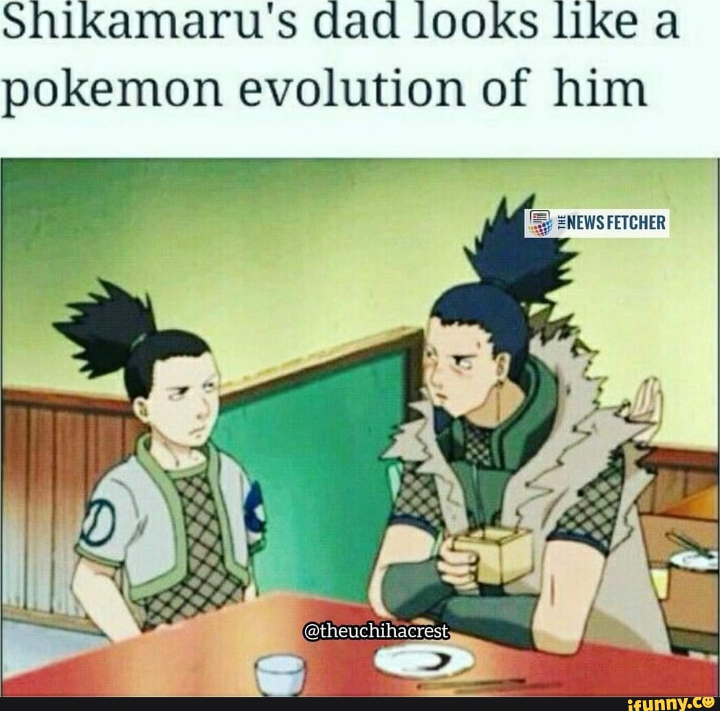 Shikamaru's dad looks like a pokemon evolution of him =NEWS FETCHER - iFunny